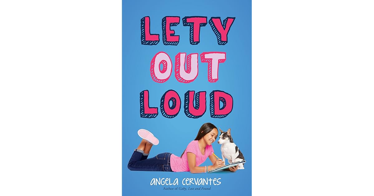 Lety Out Loud by Angela Cervantes