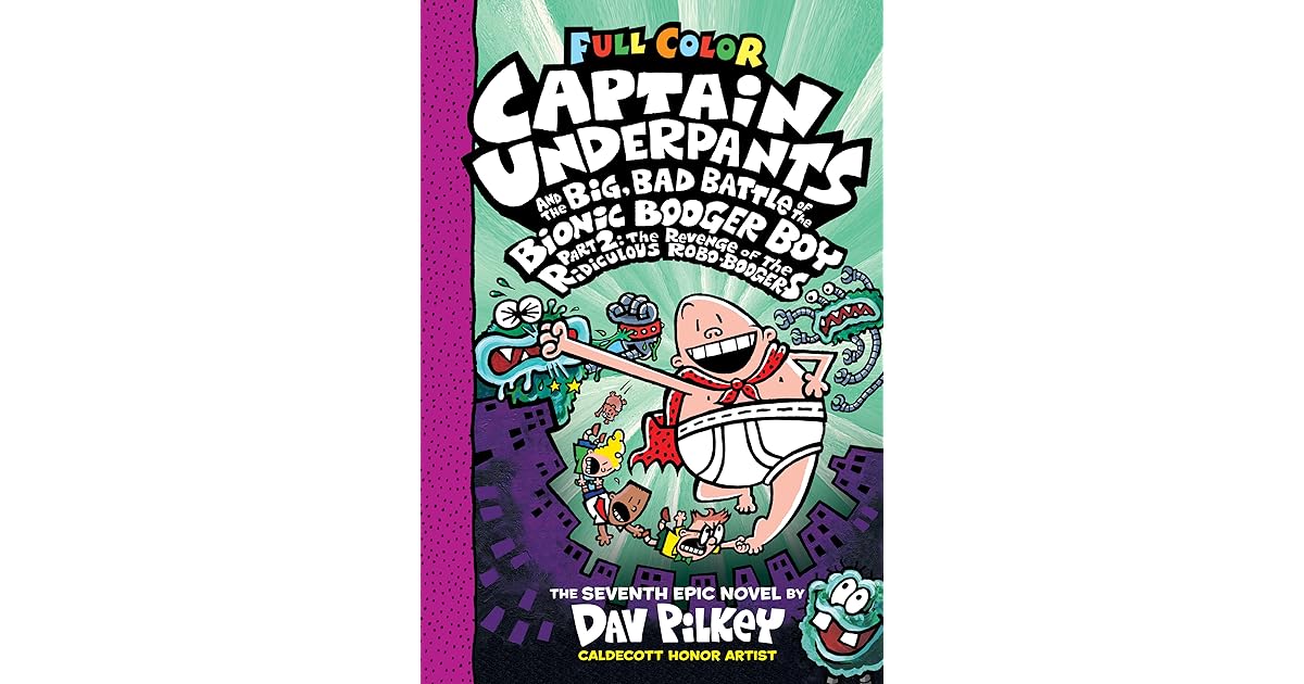 Captain Underpants and the Big, Bad Battle of the Bionic Booger Boy ...