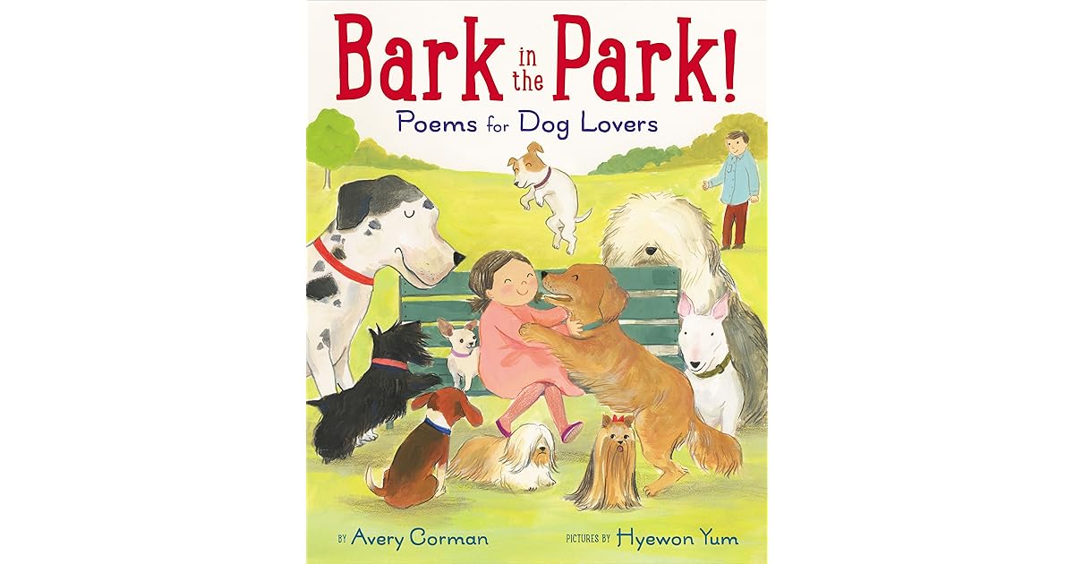 Bark in the Park!: Poems for Dog Lovers by Avery Corman