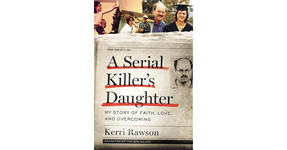 A Serial Killer's Daughter: My Story of Faith, Love, and Overcoming by ...