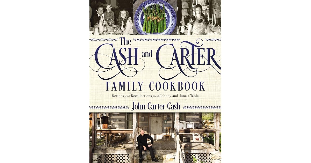 The Cash and Carter Family Cookbook: Recipes and Recollections from ...