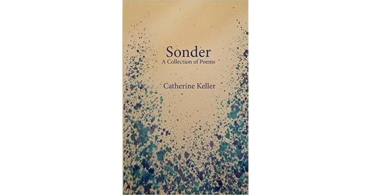 Sonder: A Collection of Poems by Catherine Keller