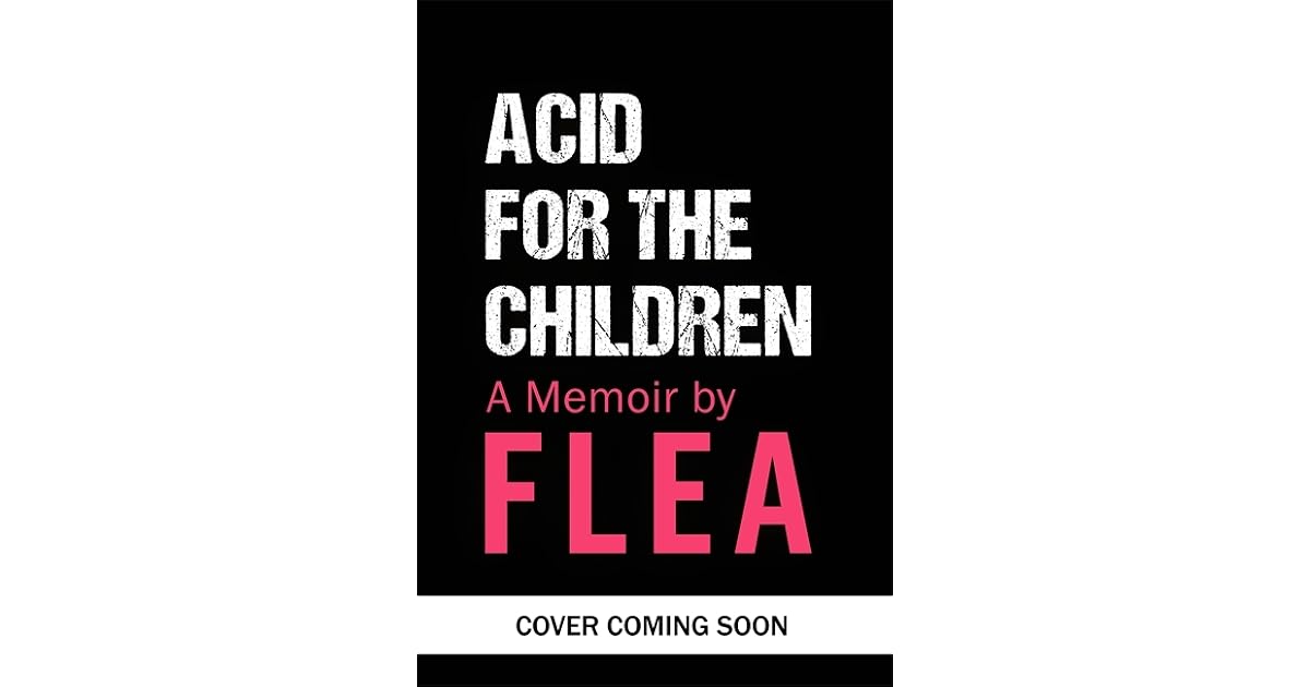 Acid For The Children by Flea