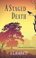 A Staged Death (Brock & Poole Mystery, #2) by A.G. Barnett
