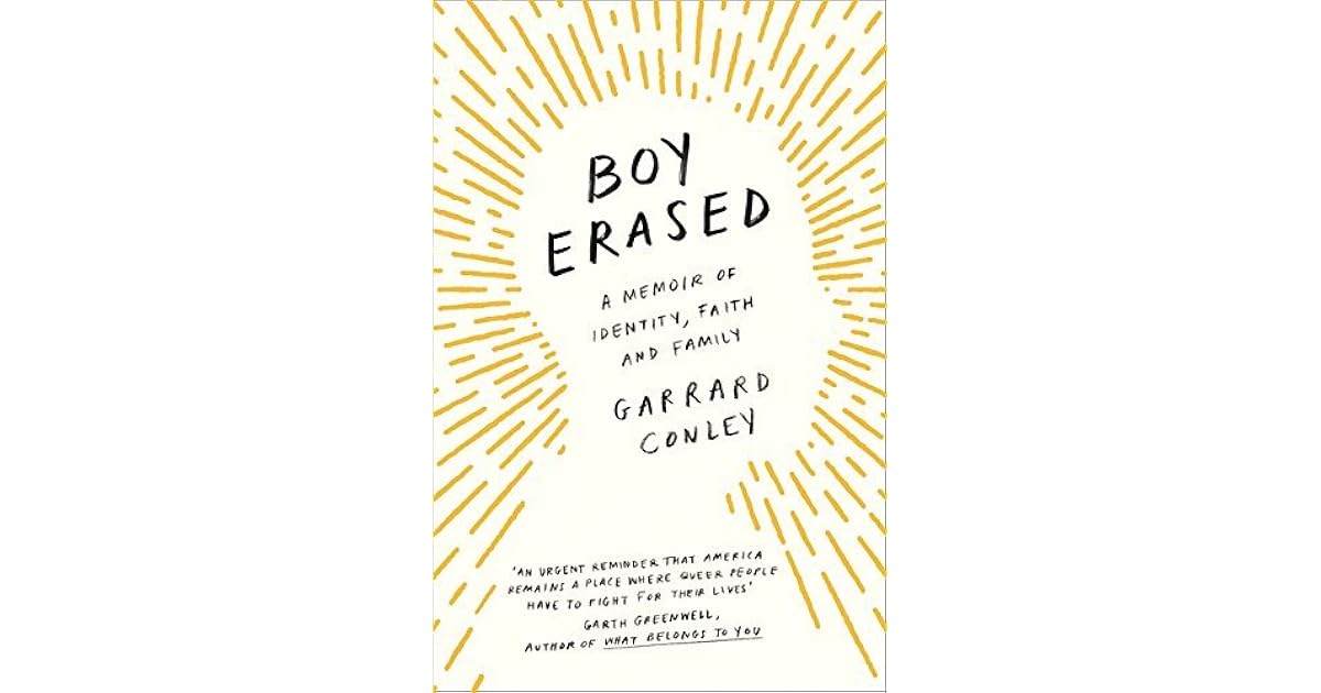 Boy Erased: A Memoir of Identity, Faith and Family by Garrard Conley
