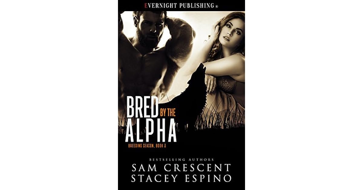 Bred by the Alpha (Breeding Season #3) by Sam Crescent