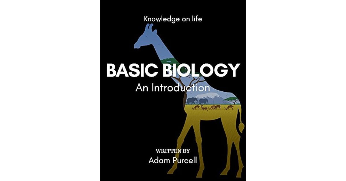 Basic Biology: An Introduction by Adam Purcell