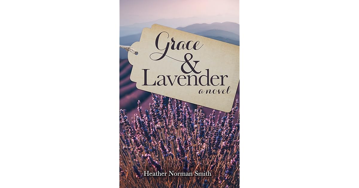 Grace & Lavender by Heather Norman Smith