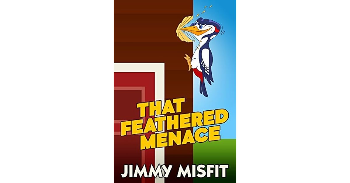 That Feathered Menace by Jimmy Misfit