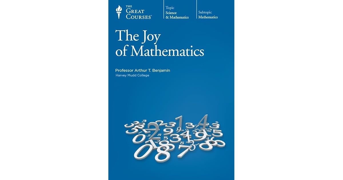 Joy of Mathematics by Arthur T. Benjamin