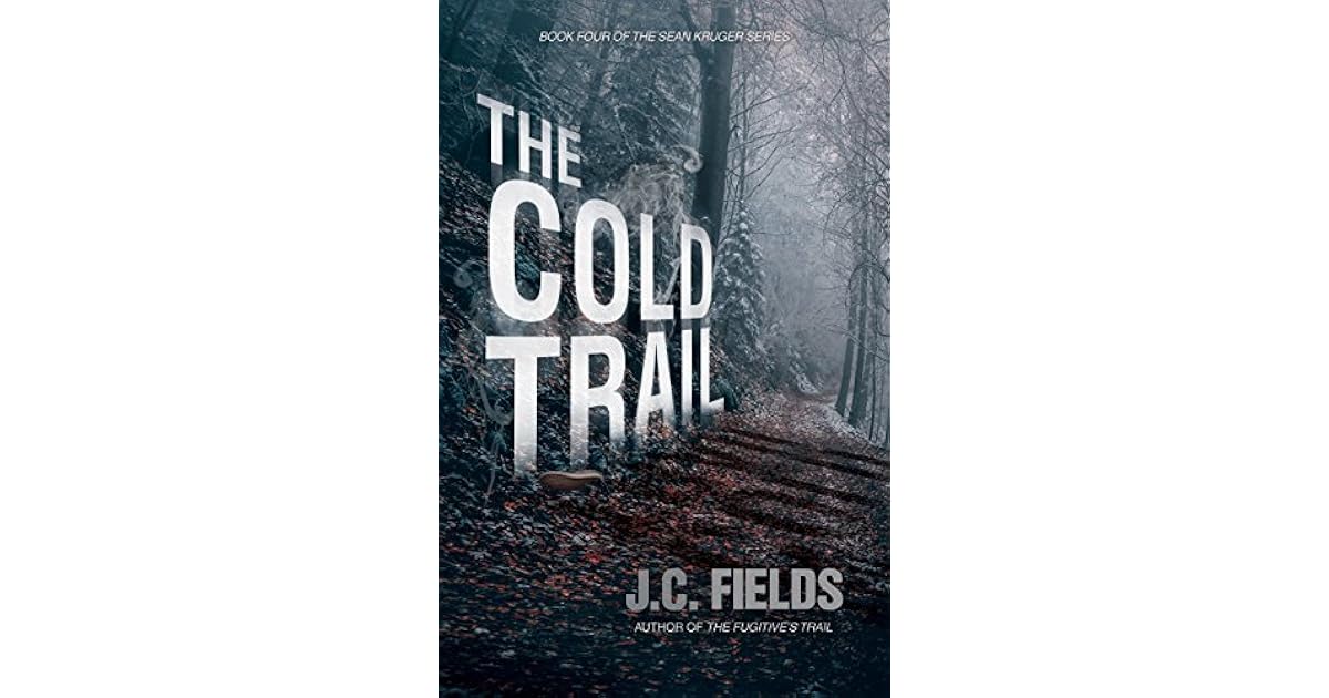 The Cold Trail (Sean Kruger #4) by J.C. Fields