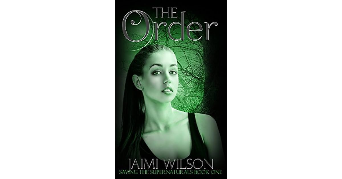 The Order (Saving the Supernaturals, #1) by Jaimi Wilson
