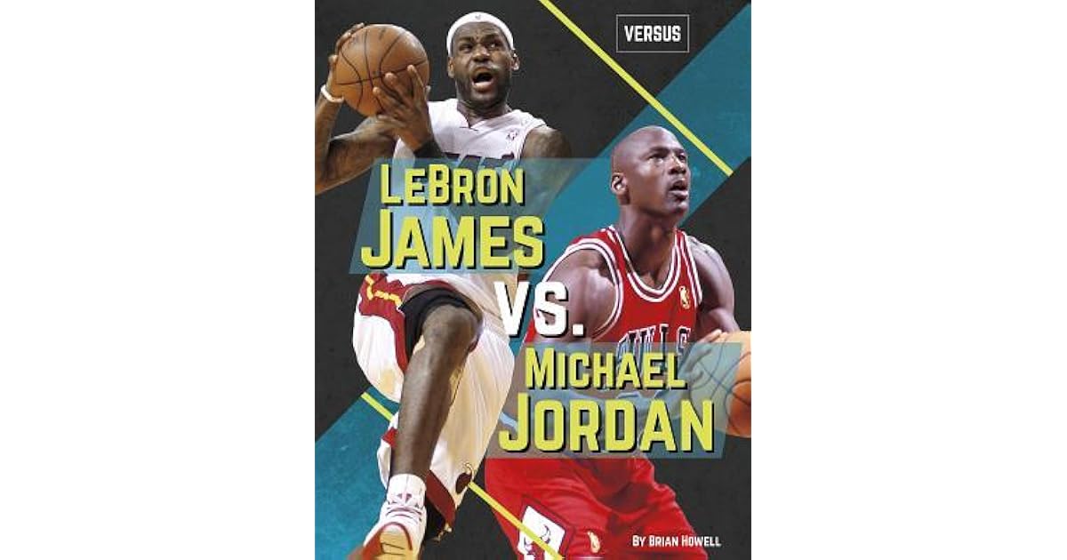 Lebron James vs. Michael Jordan by Brian Howell