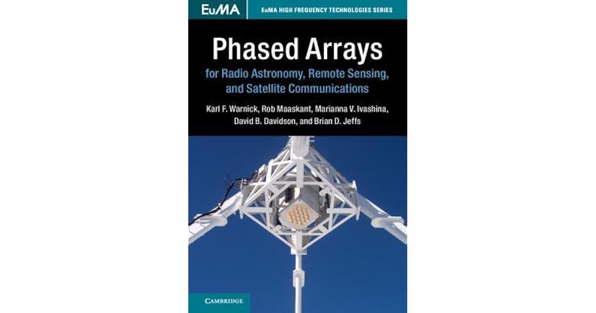Phased Arrays for Radio Astronomy, Remote Sensing, and Satellite ...