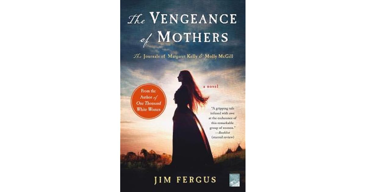 The Vengeance of Mothers: The Journals of Margaret Kelly & Molly McGill ...