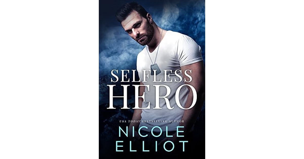 Selfless Hero (Savage Soldiers, #1) by Nicole Elliot