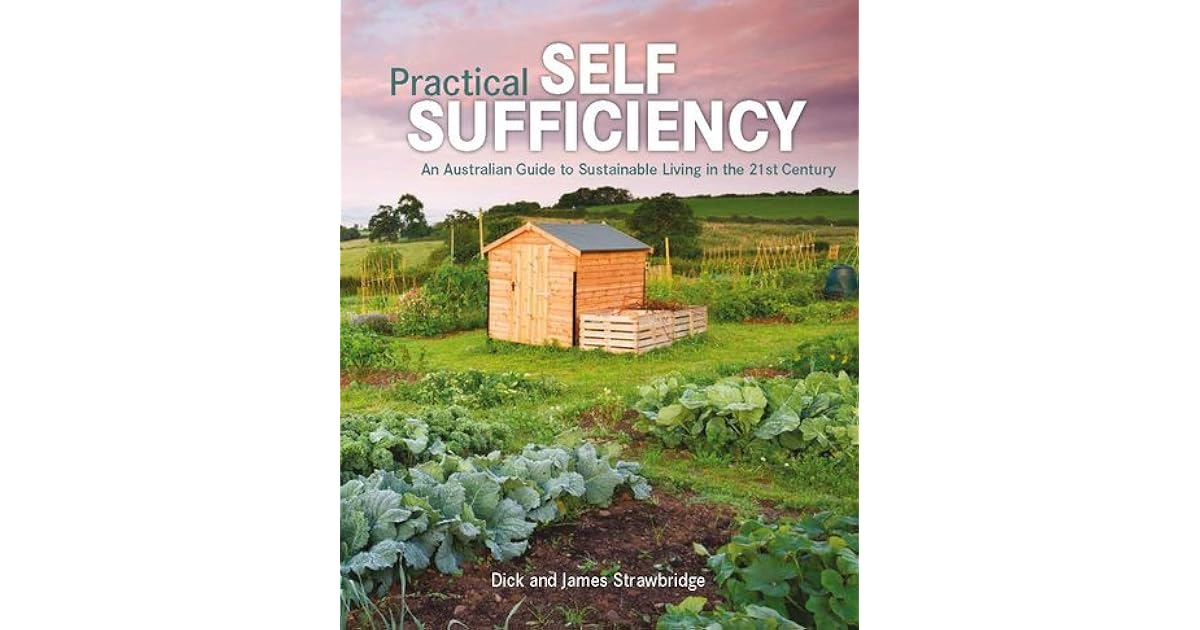 Practical Self Sufficiency: An Australian Guide to Sustainable Living ...