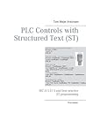 PLC Controls with Structured Text (ST): IEC 61131-3 and best practice ...