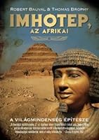Imhotep the African: Architect of the Cosmos by Robert Bauval