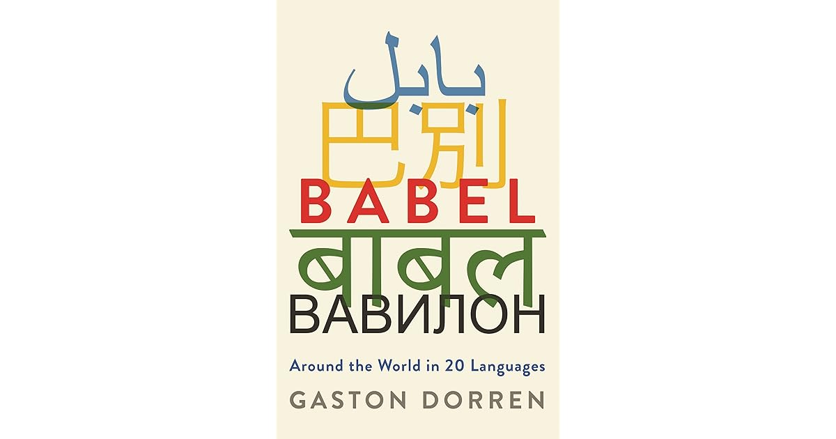 Babel: Around the World in Twenty Languages by Gaston Dorren