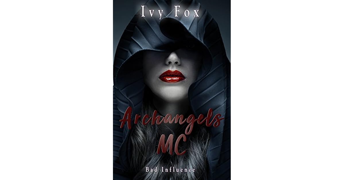 Archangels MC (Bad Influence, #2) by Ivy Fox