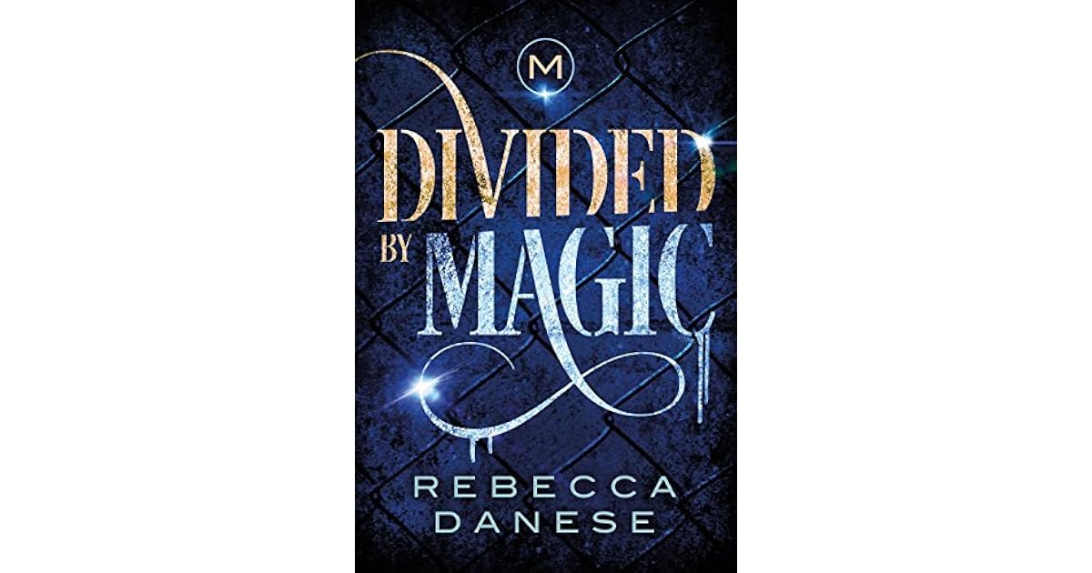 Divided by Magic by Rebecca Danese