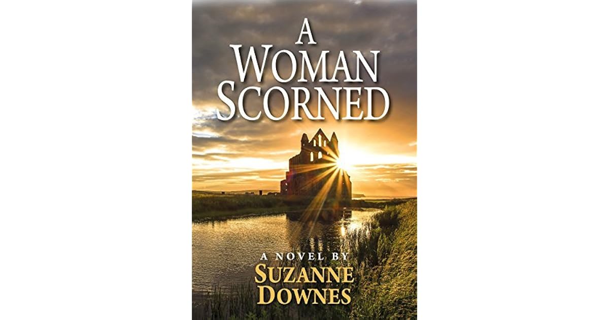 A Woman Scorned by Suzanne Downes