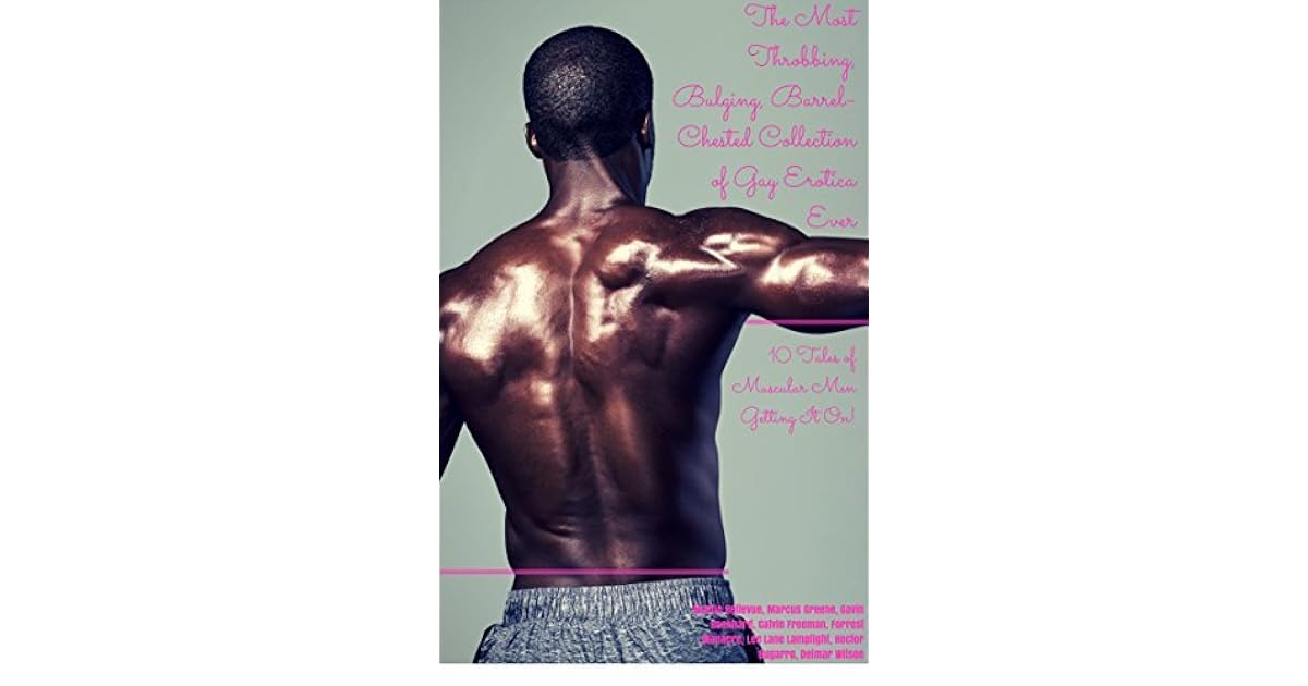 The Most Throbbing, Bulging, Barrel-Chested Collection of Gay Erotica ...