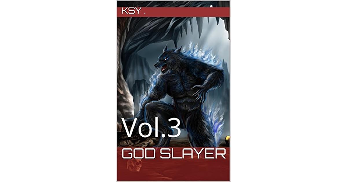 God Slayer: Vol. 3 by K.S.Y.