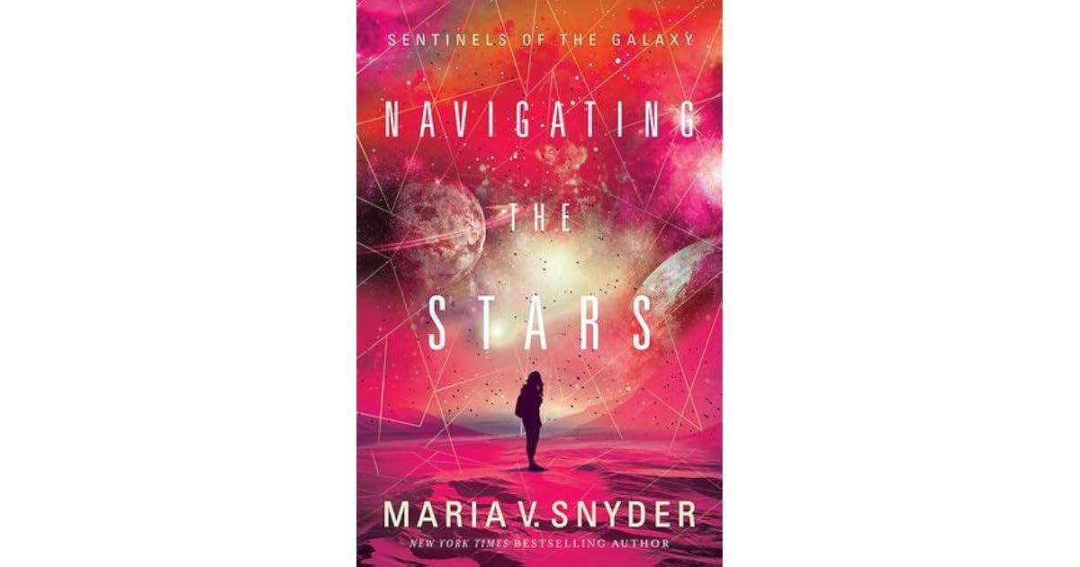 Navigating the Stars by Maria V. Snyder