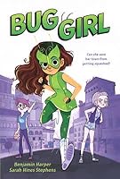 Bug Girl (Bug Girl, #1) by Benjamin Harper