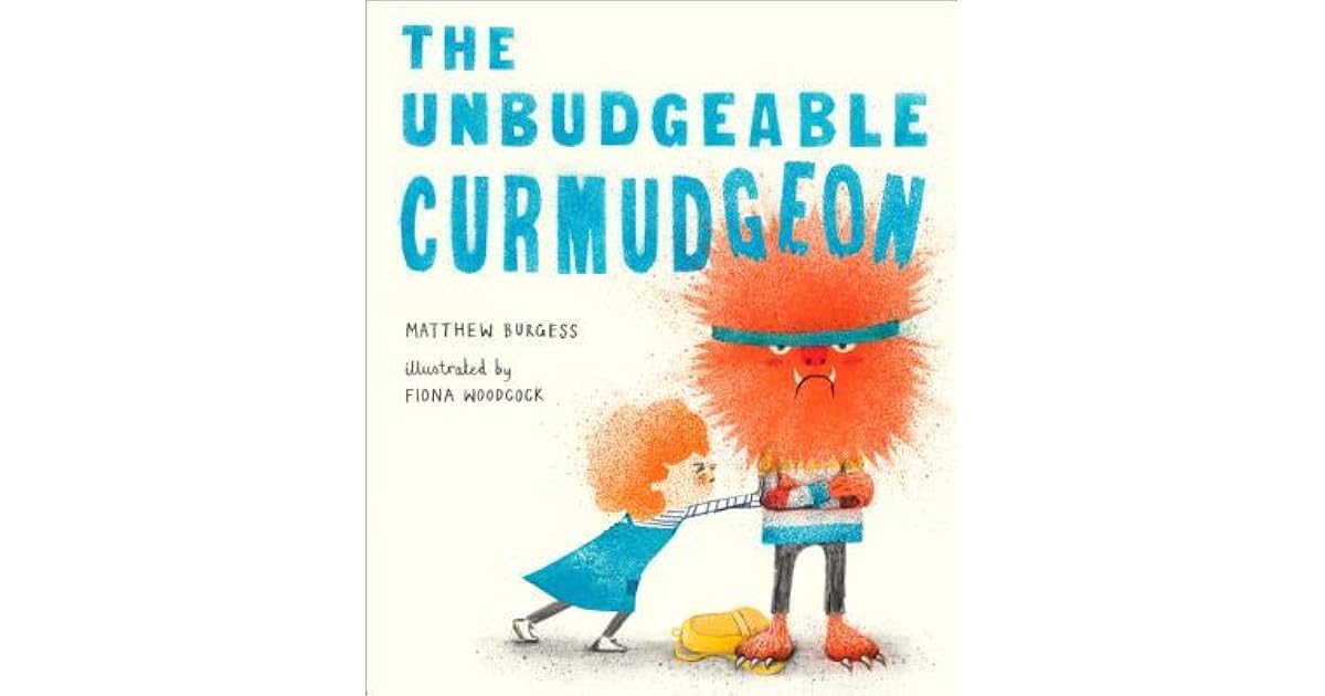 The Unbudgeable Curmudgeon by Matthew Burgess