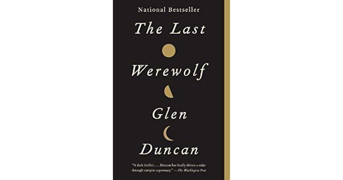 The Last Werewolf (The Last Werewolf #1) by Glen Duncan