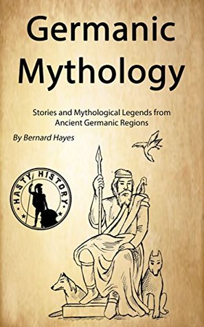 Germanic Mythology: Stories and Mythological Legends from Ancient ...