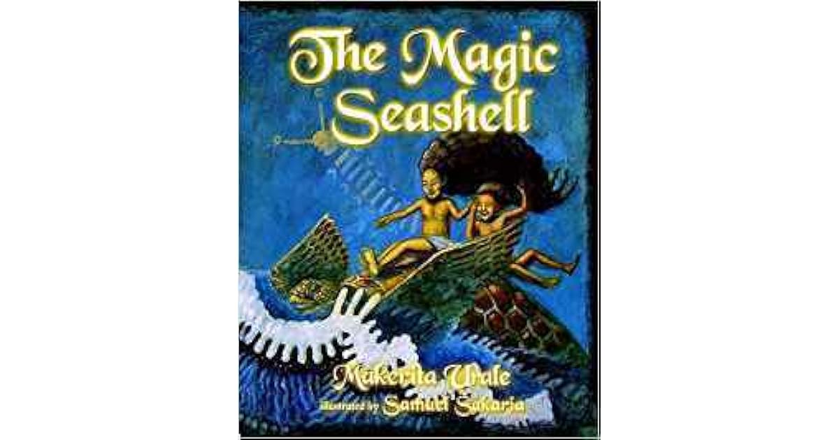 The Magic Seashell by Makerita Urale