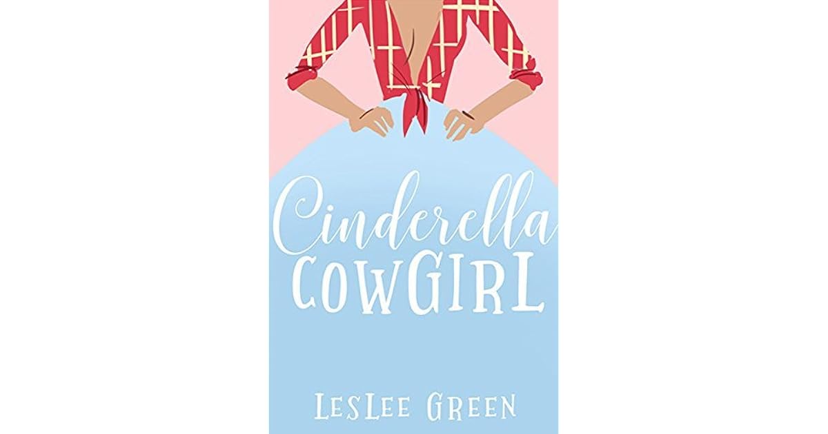 Cinderella Cowgirl by Leslee Green