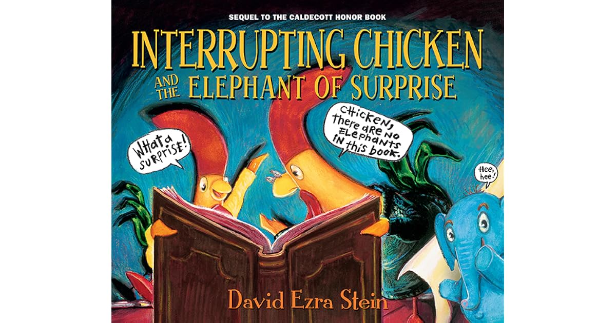 Interrupting Chicken and the Elephant of Surprise by David Ezra Stein