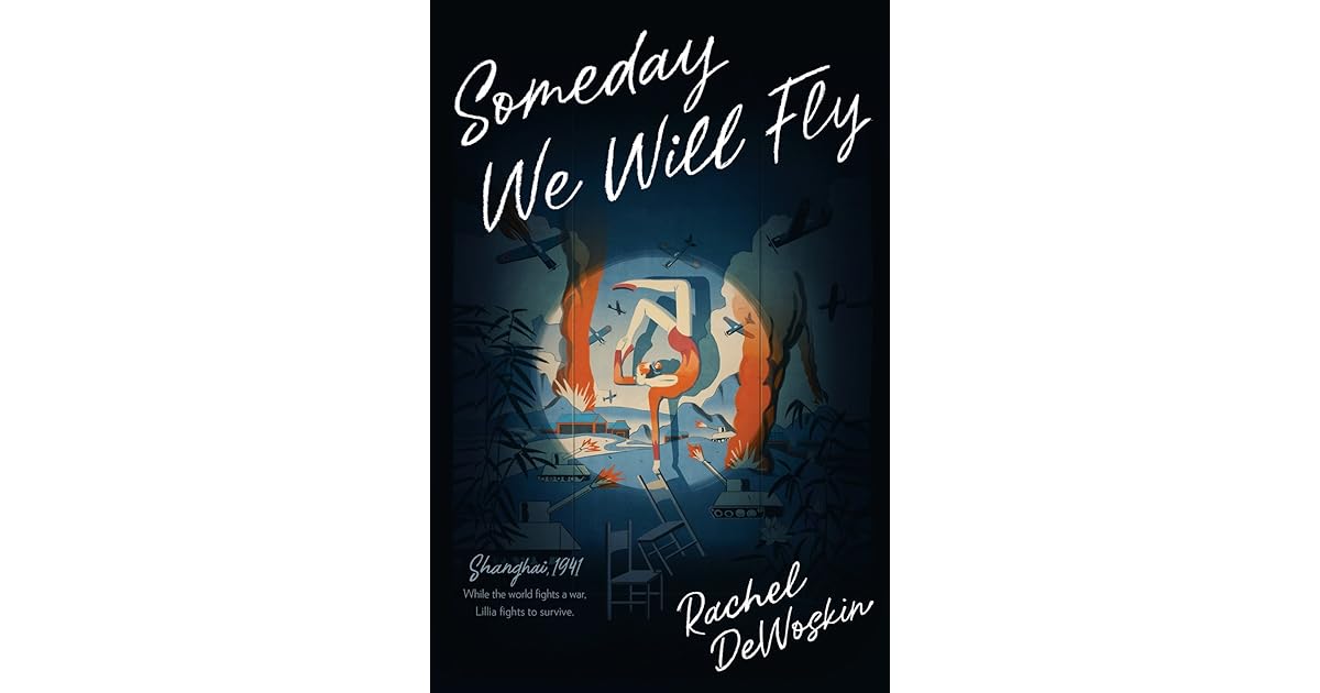 Someday We Will Fly by Rachel DeWoskin