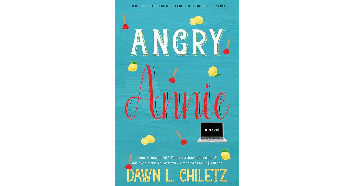 Angry Annie by Dawn L. Chiletz