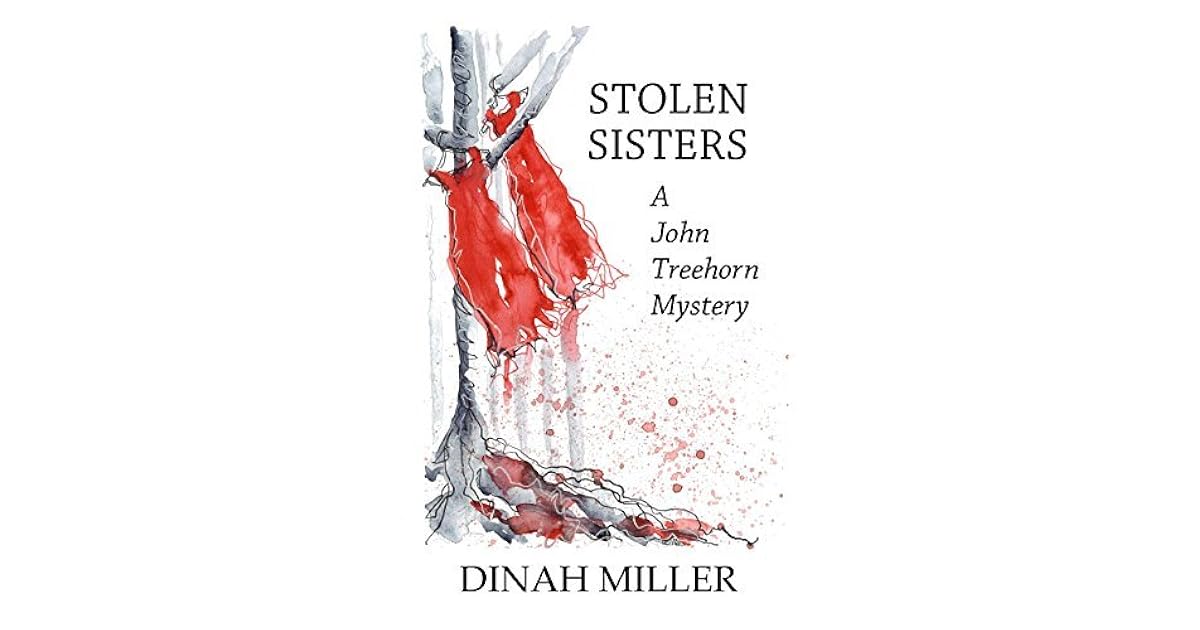 Stolen Sisters (A John Treehorn Mystery, #2) by Dinah Miller