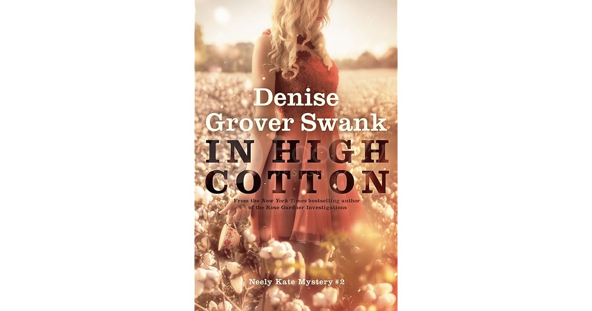 In High Cotton (Neely Kate Mystery #2) by Denise Grover Swank