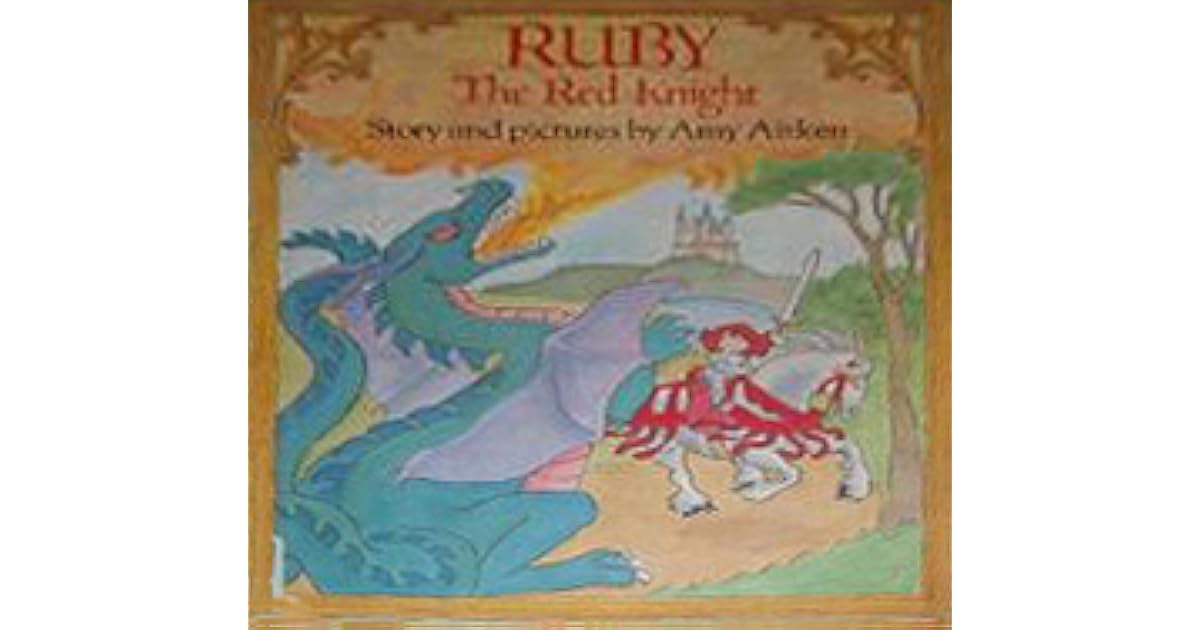 Ruby, the Red Knight by Amy Aitken