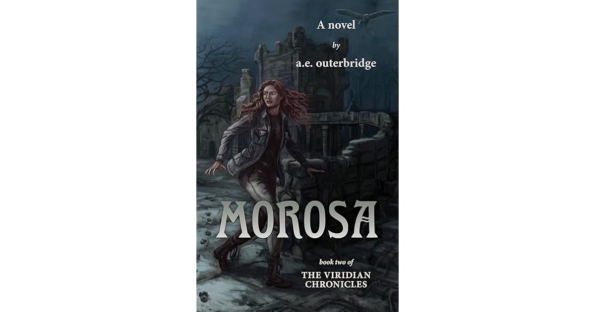 Morosa (The Viridian Chronicles, #2) by A.E. Outerbridge
