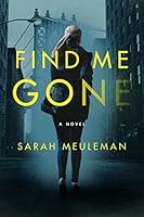 Find Me Gone by Sarah Meuleman
