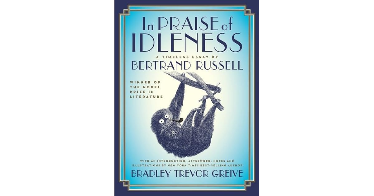 In Praise of Idleness: A Timeless Essay by Bertrand Russell