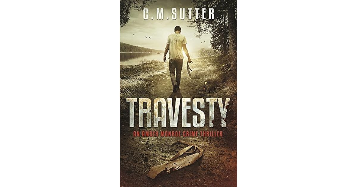 Travesty (Amber Monroe Crime Thriller #5) by C.M. Sutter