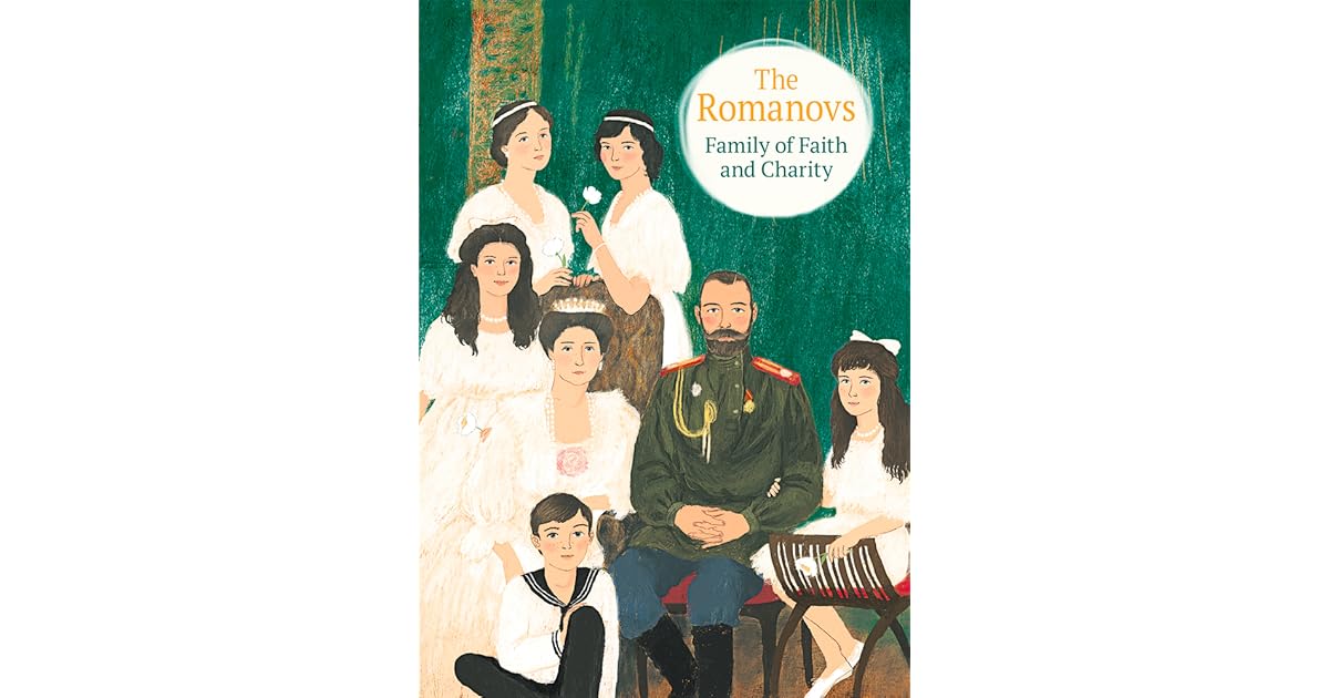 The Romanovs: Family of Faith and Charity by Maria Maximova