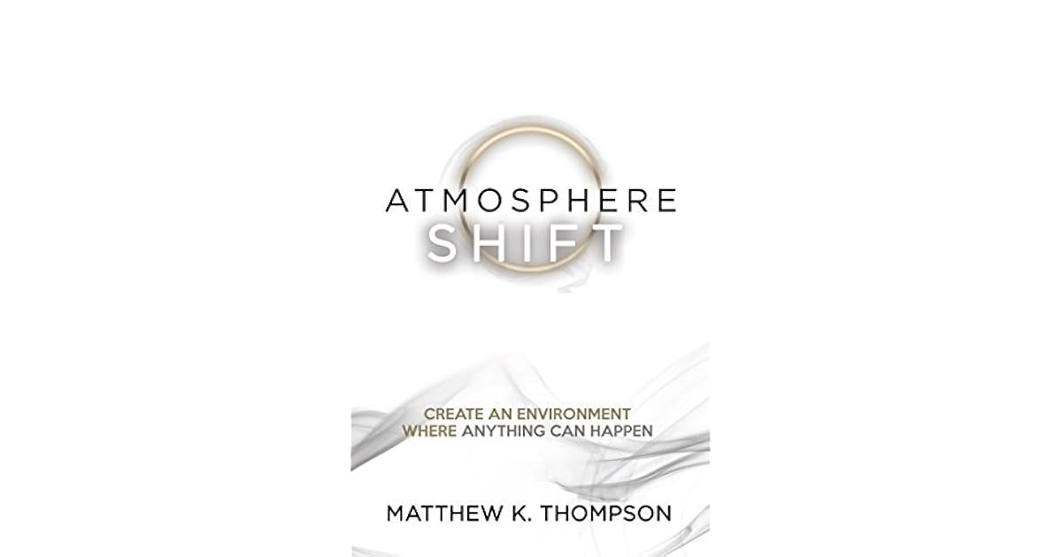 Atmosphere Shift: Create an environment where anything can happen by ...