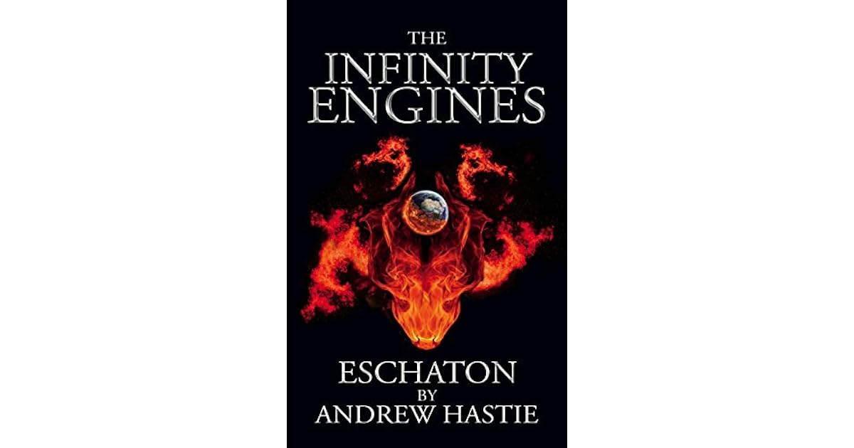 Eschaton (The Infinity Engines Book 3) by Andrew Hastie