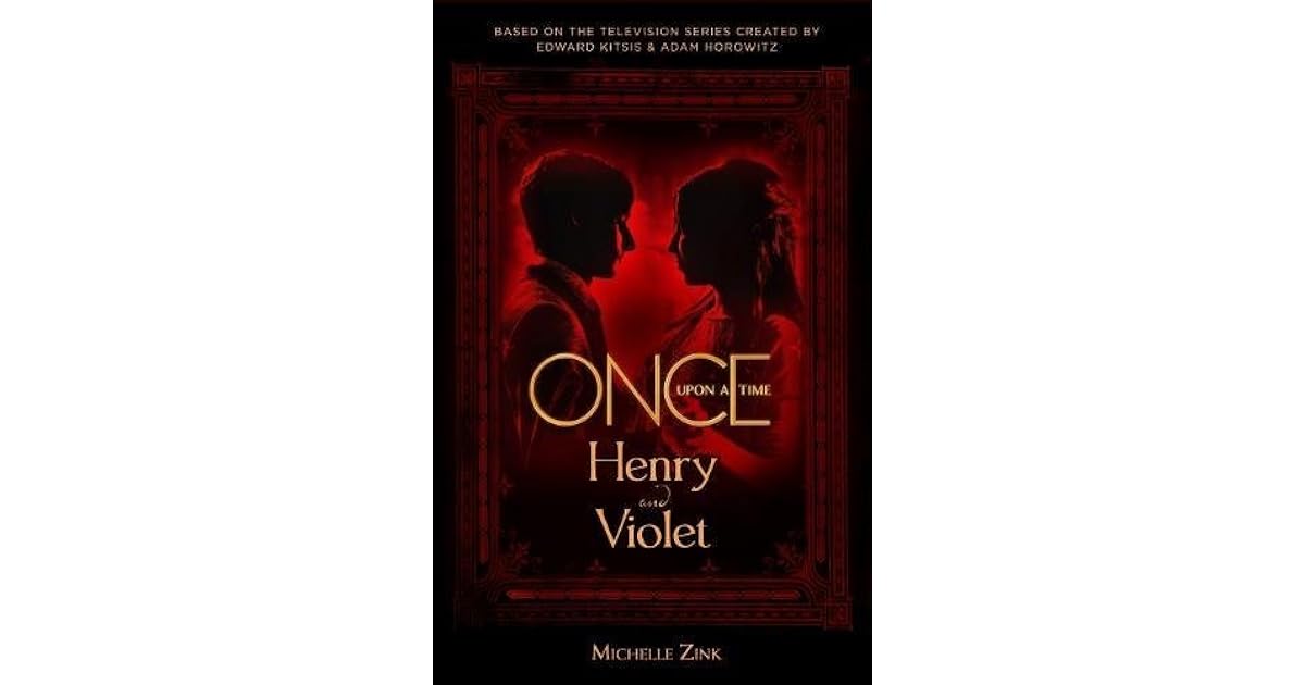 Once Upon a Time - Henry and Violet by Michelle Zink